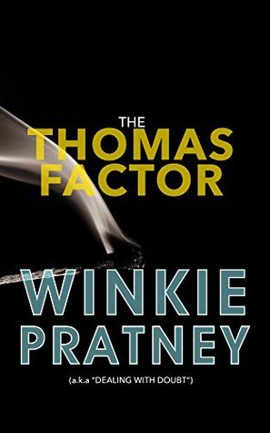 The Thomas Factor: Dealing With Doubt by Winkie Pratney | Goodreads