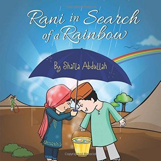 Rani in Search of a Rainbow by Shaila M. Abdullah | Goodreads