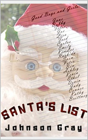 Santa's List: A Rather Unconventional Christmas Tale by Johnson Gray ...