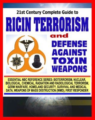21st Century Complete Guide to Ricin Terrorism and Poisoning with the ...