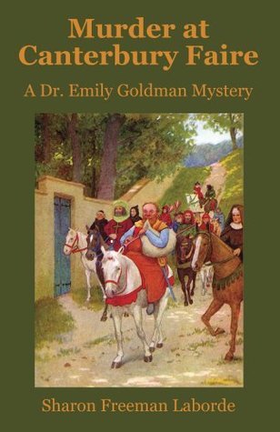 Murder at Canterbury Faire: A Dr. Emily Goldman Mystery by Sharon ...