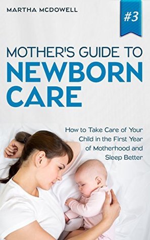 Newborn Care - Everything You Need to Know About Baby First Year ...