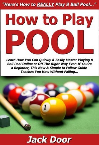 How to Play Pool: Learn How You Can Quickly & Easily Master Playing 8 ...