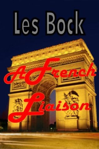A French Liaison by Les Bock | Goodreads