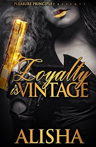 Loyalty Is Vintage by Alisha Faulkner | Goodreads
