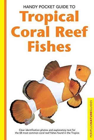 Handy Pocket Guide to Tropical Coral Reef Fishes by Gerald Allen ...