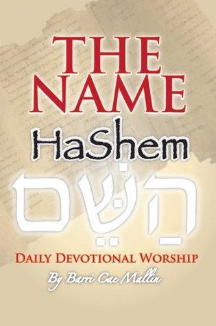 THE NAME- HaShem: Daily Devotional Worship by Barri Cae Mallin | Goodreads