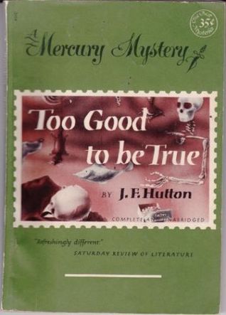 Too Good to Be True by J.F. Hutton | Goodreads