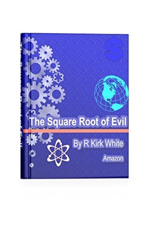 The Square Root of Evil by R. Kirk White | Goodreads