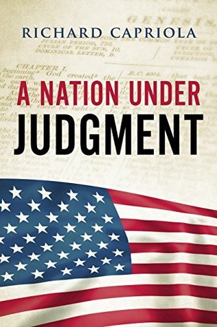 A Nation Under Judgment by Richard Capriola | Goodreads