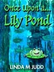 Once Upon a... Lily Pond by Linda M. Judd | Goodreads