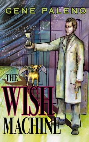 The Wish Machine by Gene Paleno | Goodreads