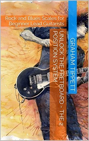 The 2 Position Guitar Scale System: Beginner eBook by Graham Tippett ...