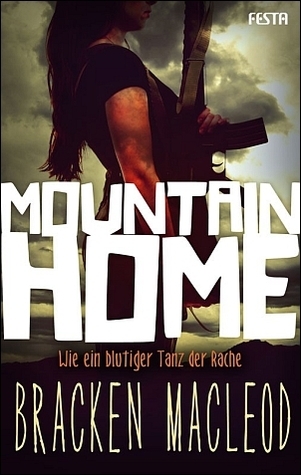 Mountain Home - Wie ein blutiger Tanz der Rache by Bracken MacLeod ...