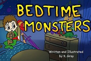 Bedtime Monsters by K Gray | Goodreads