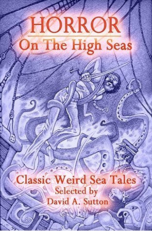 Horror on the High Seas: Classic Weird Sea Tales by William Hope ...
