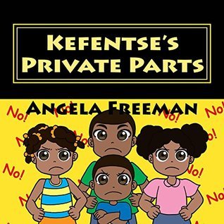 Kefentse's Private Parts by Angela Freeman | Goodreads