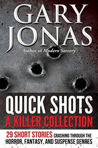 Quick Shots: A Killer Collection by Gary Jonas | Goodreads