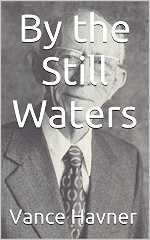 By the Still Waters by Vance Havner | Goodreads