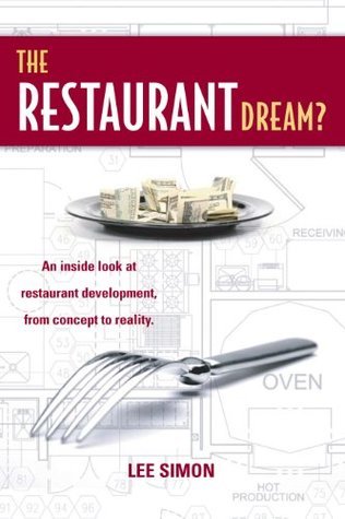 The Restaurant Dream?: An Inside Look at Restaurant Development, from ...
