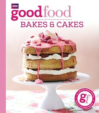 Good Food: Bakes & Cakes by Mary Cadogan | Goodreads