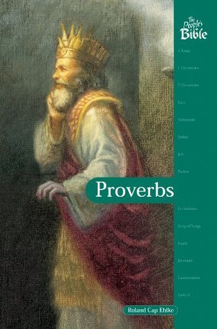 Proverbs (The People's Bible) by Roland Cap Ehlke | Goodreads