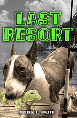 Last Resort by Steven L. Smith | Goodreads