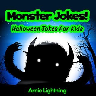 Monster Jokes: Funny Halloween Jokes for Kids by Arnie Lightning ...