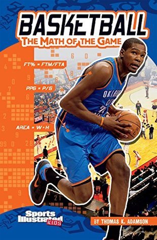 Basketball: The Math of the Game (Sports Math) by Thomas K. Adamson ...