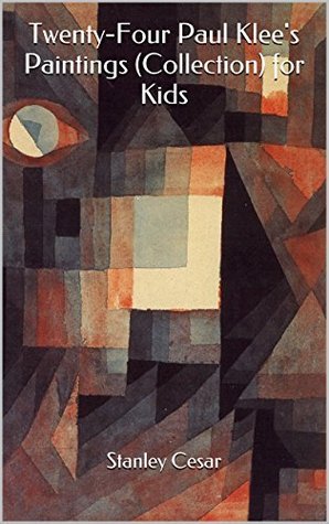 Twenty-Four Paul Klee's Paintings (Collection) for Kids by Stanley ...