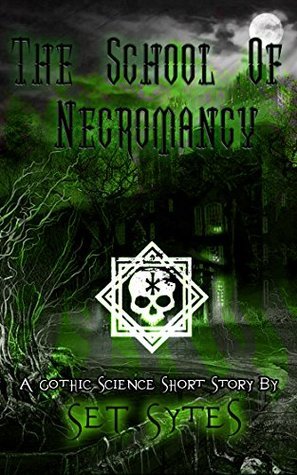The School of Necromancy by Set Sytes | Goodreads