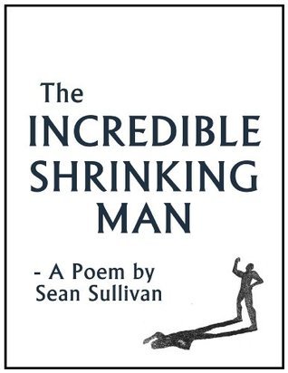The Incredible Shrinking Man by Sean Sullivan | Goodreads
