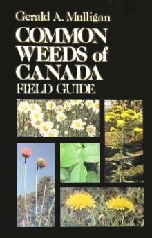 Common Weeds of Canada: Field Guide by Gerald A. Mulligan | Goodreads