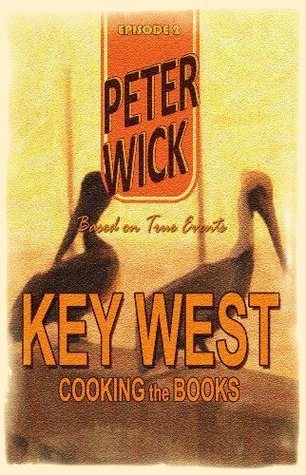Key West: Cooking the Books - Episode 2 by Peter Wick | Goodreads