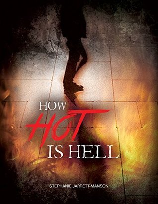 How Hot Is Hell by Stephanie Jarrett-Manson | Goodreads