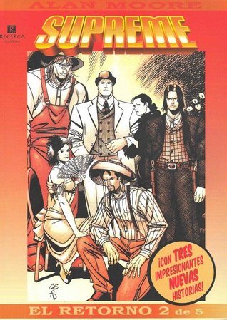 Supreme: El Retorno, 2 de 5 by Alan Moore | Goodreads