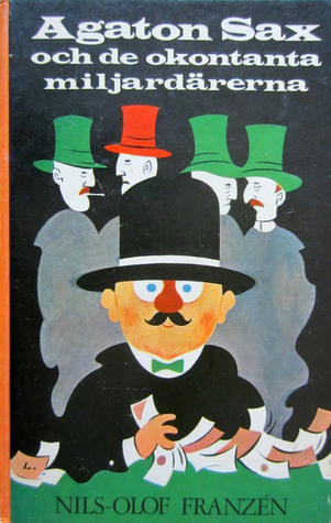 Agaton Sax och de okontanta miljardärerna by Nils-Olof Franzén | Goodreads