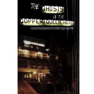 The Ghosts of the Copper Queen Hotel by Jean Nolan Krygelski | Goodreads