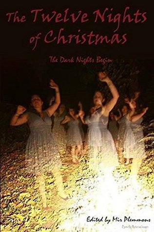 The Twelve Nights of Christmas: -the dark nights begin by Michael Seese ...