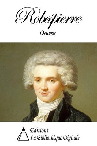 Oeuvres de Robespierre (French Edition) by Maximilien Robespierre ...