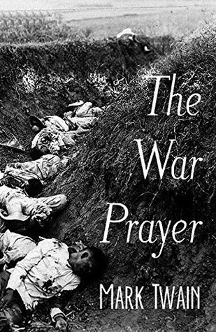 The War Prayer (Annotated) by Mark Twain | Goodreads