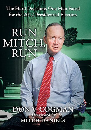 Run Mitch, Run: The Hard Decisions One Man Faced for the 2012 ...