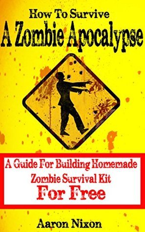 How To Survive A Zombie Apocalypse: A Guide For Surviving A Zombie ...