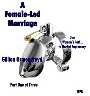 A Female-Led Marriage - Part One of Three: One Woman’s Path… to Marital ...
