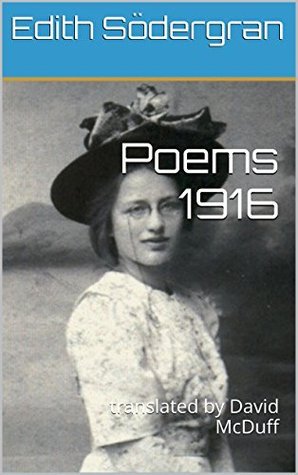 Poems 1916 by Edith Södergran | Goodreads