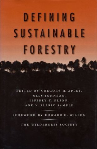Defining Sustainable Forestry by Wilderness Society | Goodreads