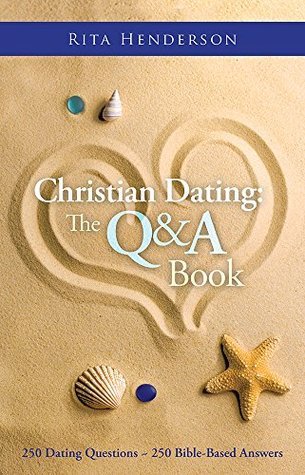 Christian Dating: The Q & A Book: 250 DATING QUESTIONS ~ 250 BIBLE ...
