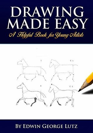 Drawing Made Easy: A Helpful Book For Young Artists by E.G. Lutz ...