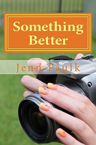 Something Better by Jenn Faulk | Goodreads