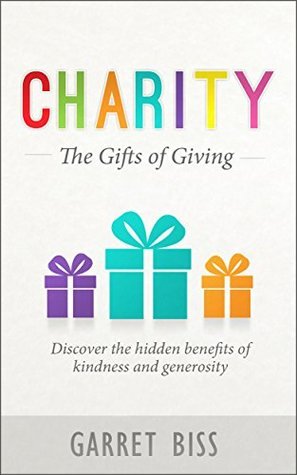 Charity The Gifts of Giving: Discover the Hidden Benefits of Kindness ...